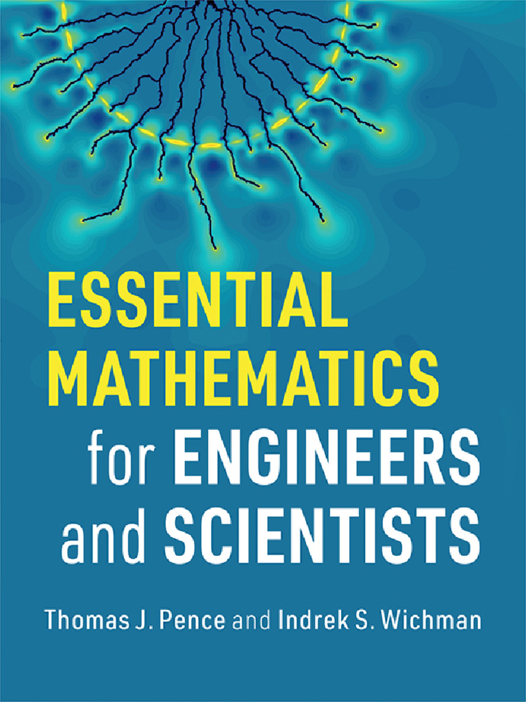 Essential Mathematics for Engineers and Scientists (Pence, Thomas J., Wichman, Indrek S.) (Z ...