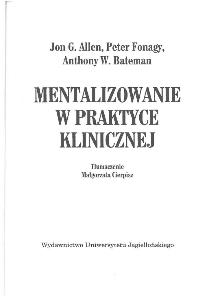Allen, Fonagy I Bateman (2014) - Mentalizowanie W Praktyce Klincznej ...
