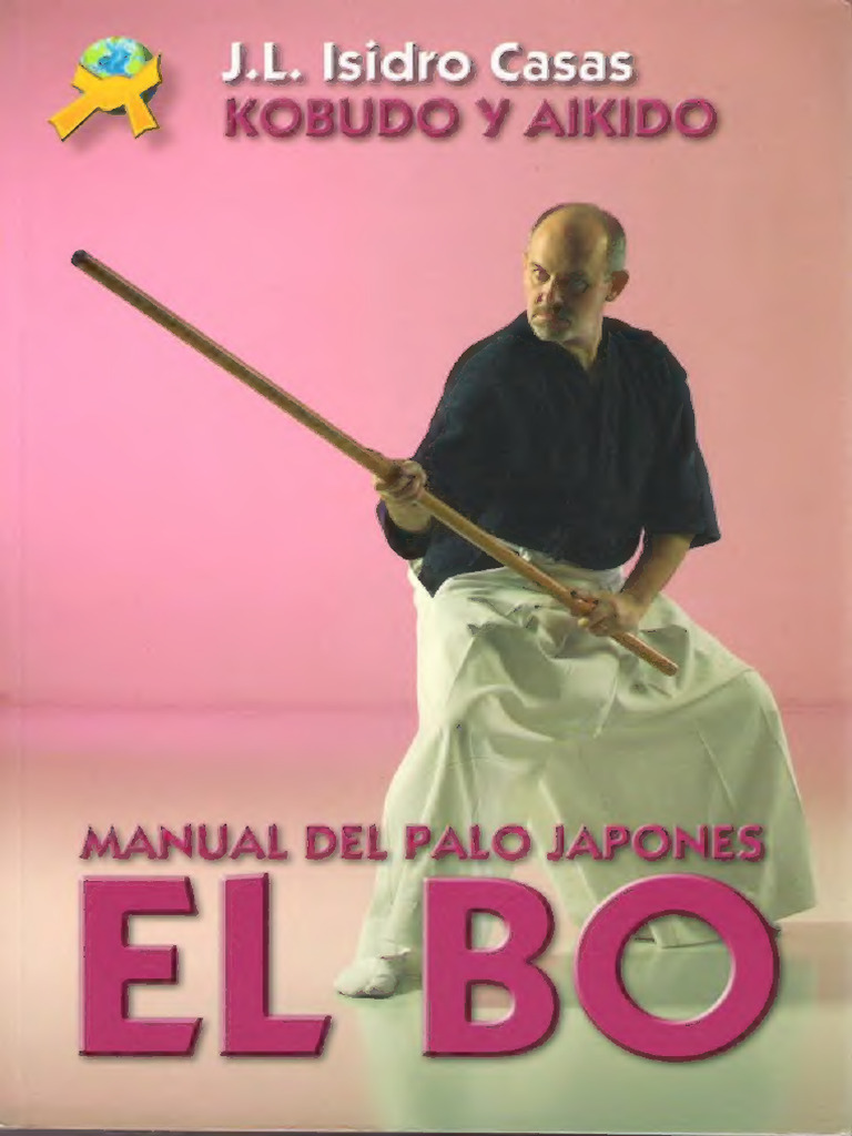 El Bo Manual Del Palo Japones Bo Staff - Text | PDF | Aikido | Kata