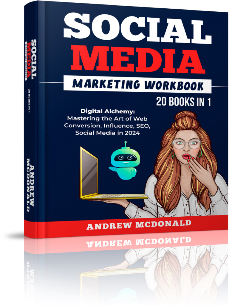 Social Media Marketing Workbook 20 Books in 1 Digital Alchemy Mastering the Art of Web ...