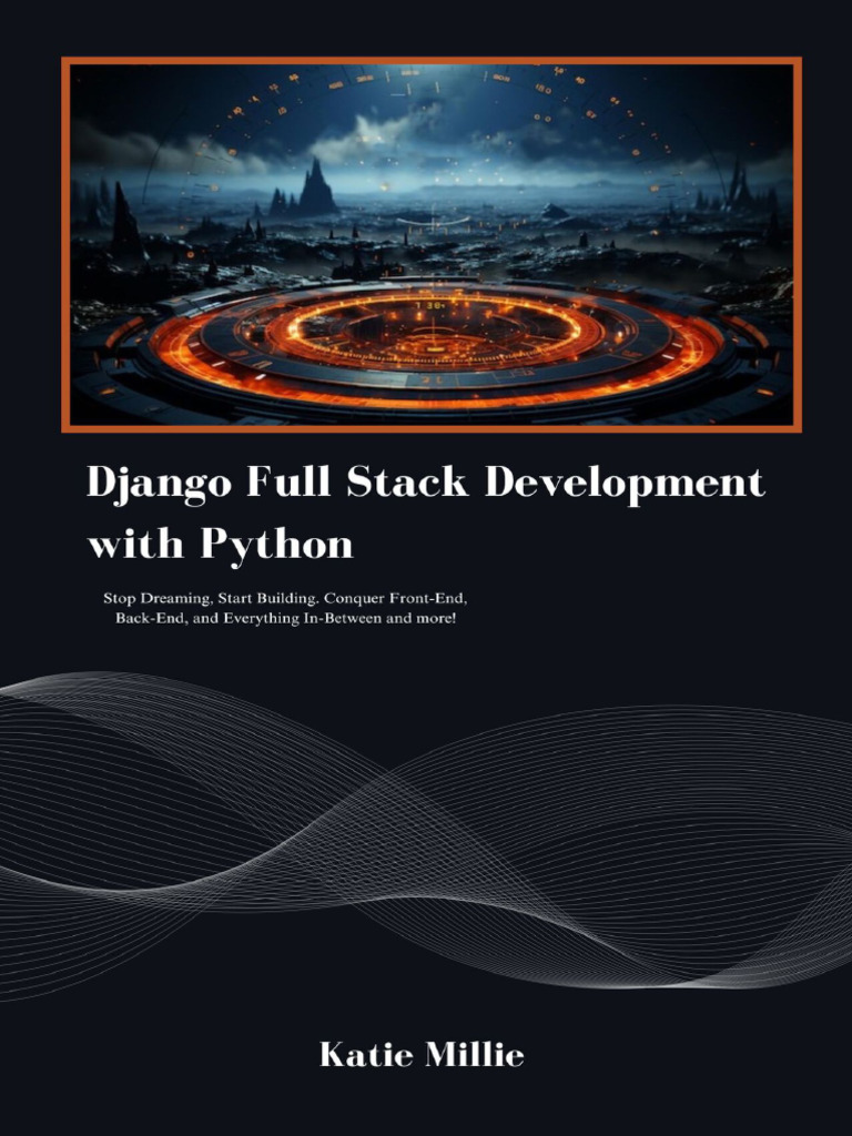 Django Full Stack Development With Python - Katie Millie | PDF | Model–View–Controller ...