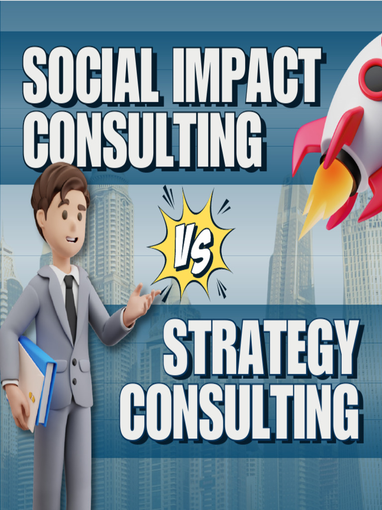 Social Impact Consulting vs. Strategy Consulting | PDF | Consultant ...