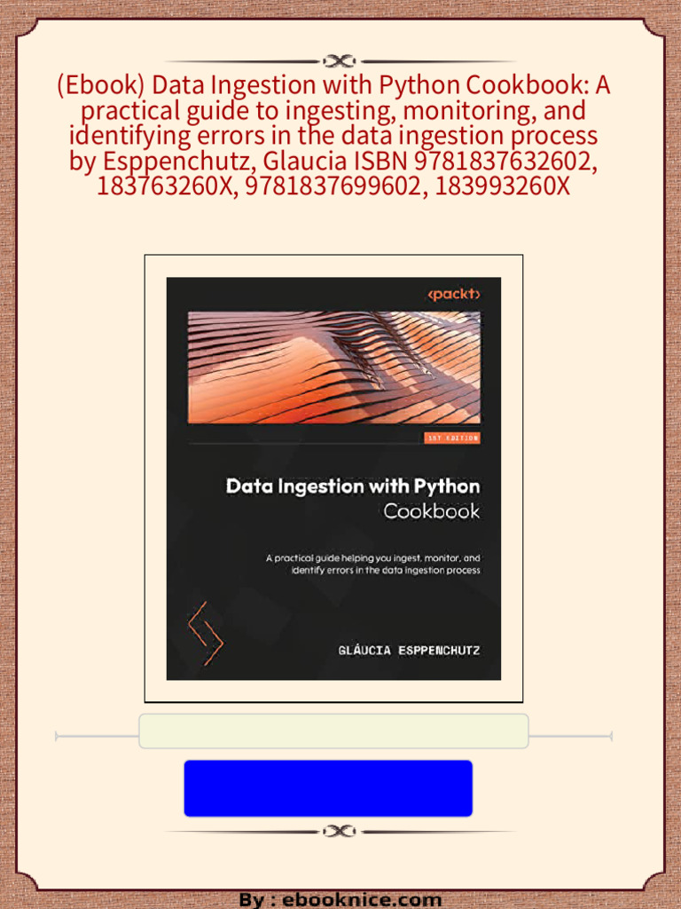 Download Full Ebook Data Ingestion With Python Cookbook A Practical 5176