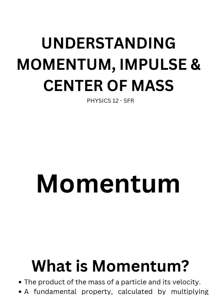 Center of Mass, Impulse & Momentun | PDF | Momentum | Force
