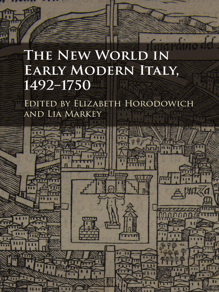 The New World in Early Modern Italy, 1492-1750 - Elizabeth Horodowich ...