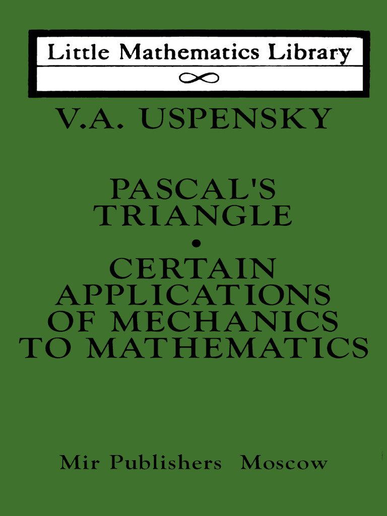 V.a. Uspensky - Pascal's Triangle, Certain Applications of Mechanics to ...
