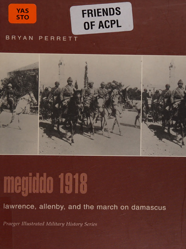 Lawrence, Allenby, and The March On Damascus: Praeger Illustrated ...