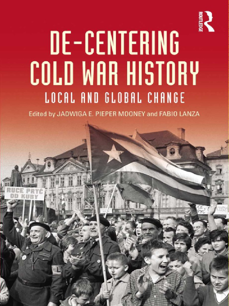 Dokumen - Pub - de Centering Cold War History Local and Global Change ...