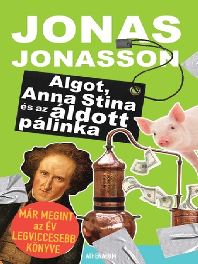 Jonas Jonasson - Algot, Anna Stina És Az Áldott Pálinka | PDF