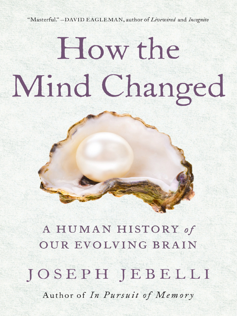 How The Mind Changed A Human History of Our Evolving Brain (Joseph ...
