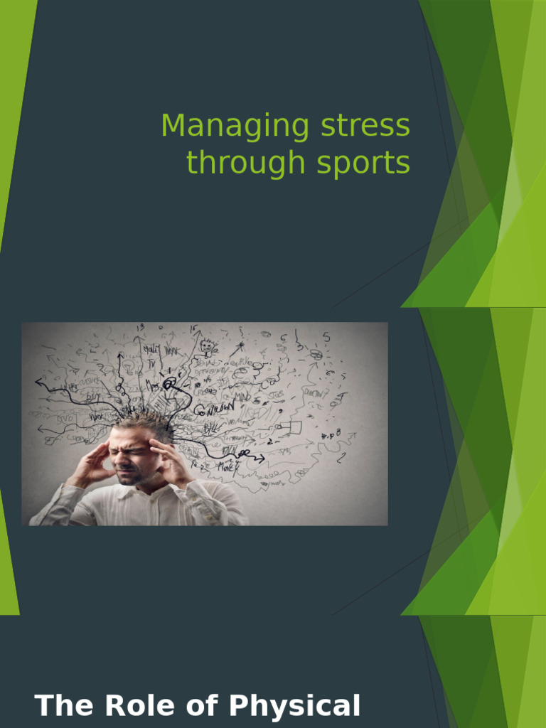 Mananing Stress Through Sports | PDF | Stress (Biology) | Anxiety