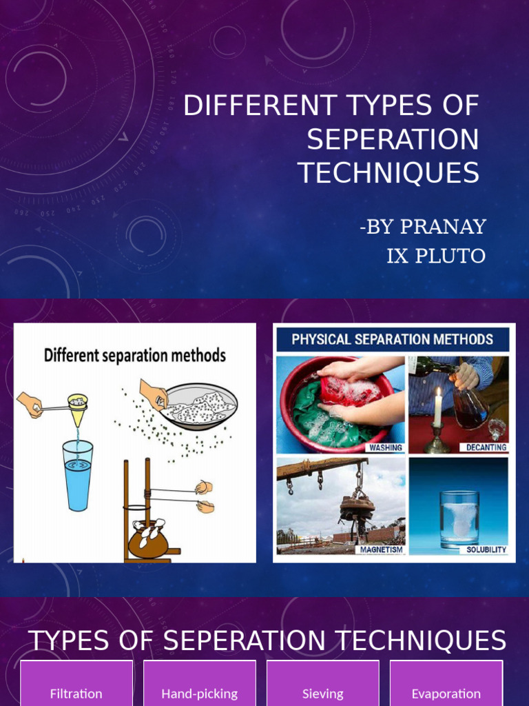 Different Types of Seperation Techniques | PDF | Distillation | Filtration