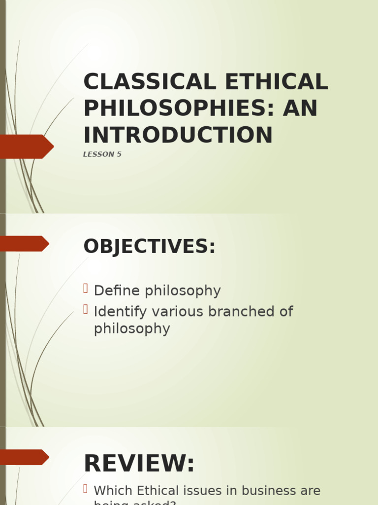 Lesson 5 - Classical Ethical Philosophies | PDF | Metaphysics | Reality