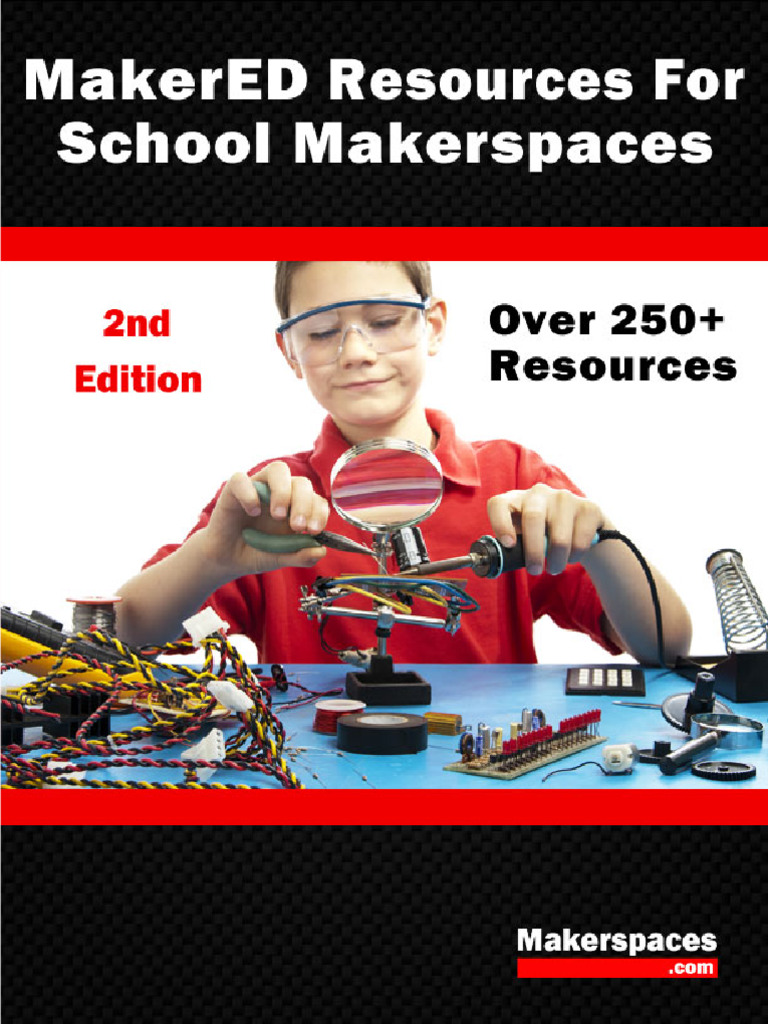 250 Resources For School & Library Makerspaces | PDF | 3 D Printing | Educational Technology