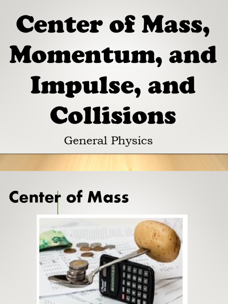 Center of Massmomentum Impulse and Collisions | PDF