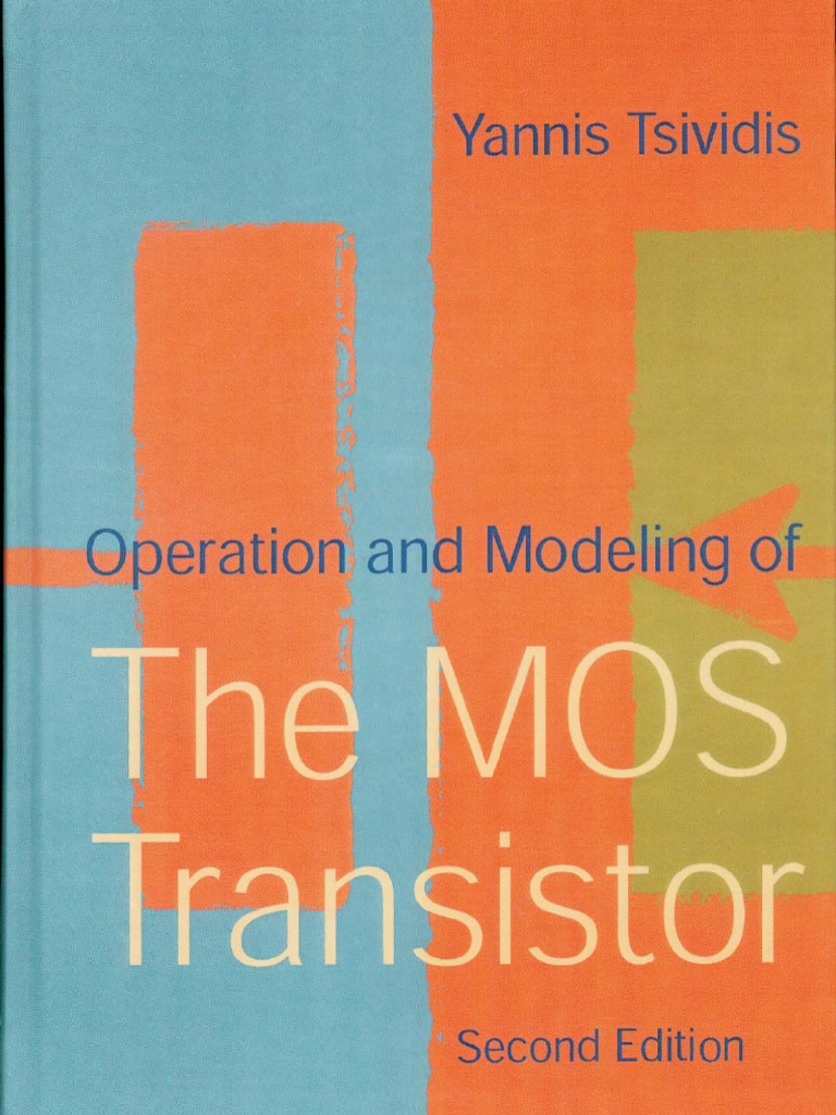 Yannis Tsividis - Operation and Modeling of The MOS Transistor | PDF