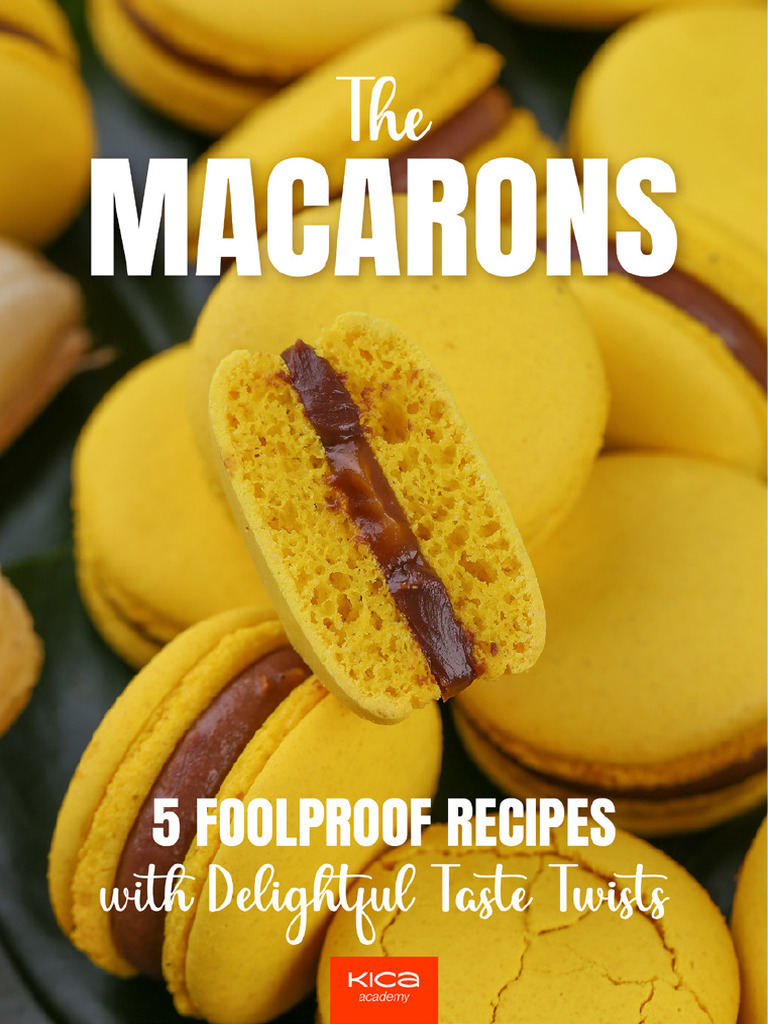 The Macarons 5 Foolproof Recipes With Delightful Taste Twists by KICA ...