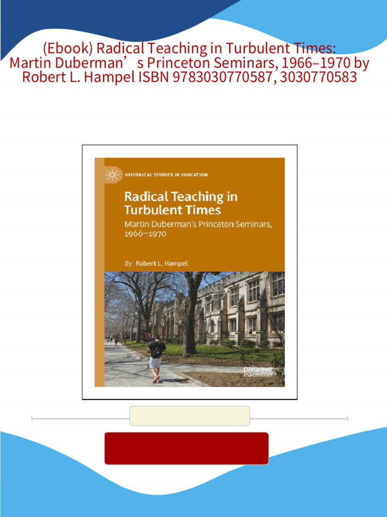 (Ebook) Radical Teaching in Turbulent Times: Martin Duberman’s Princeton Seminars, 1966–1970 by ...