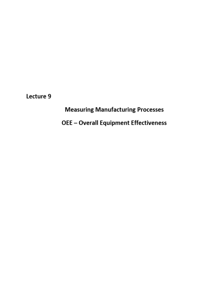 Lecture 9 - Measuring Manufcturing Processes - OEE Overall Equipment ...
