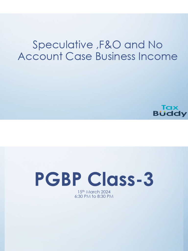 PGBP Class-3 Speculative, F&O and No Account Case Business Income | PDF ...
