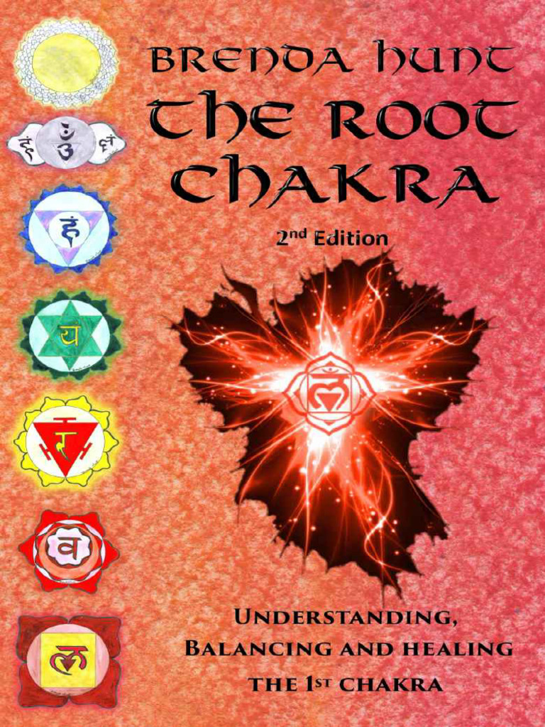 The Root Chakra - Understanding, - Brenda Hunt | PDF