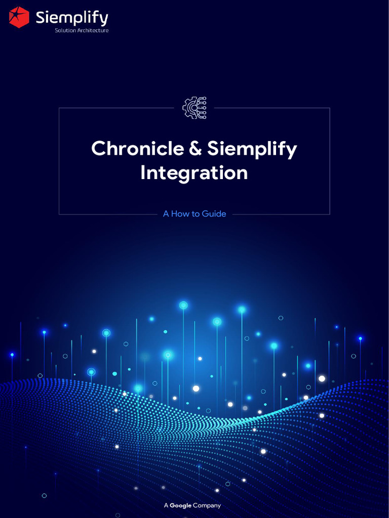 Chronicle & Siemplify Integration: A How To Guide | PDF | Computing | Software