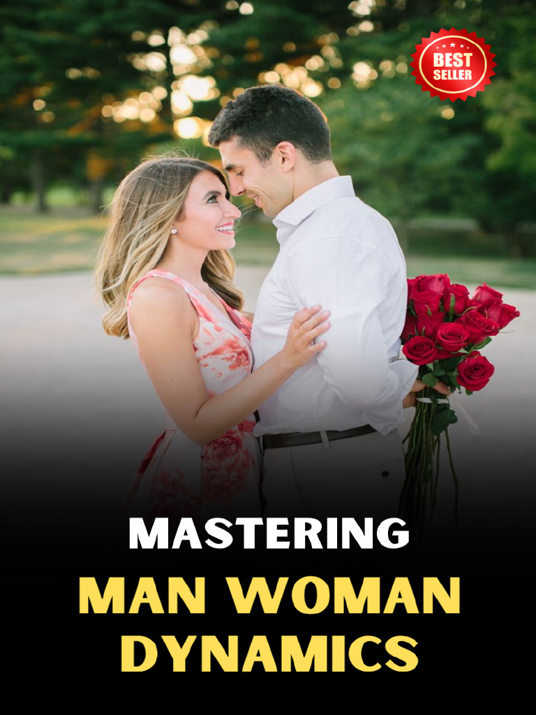 Mastering Man-Woman Dynamics For Lasting Relationships | PDF