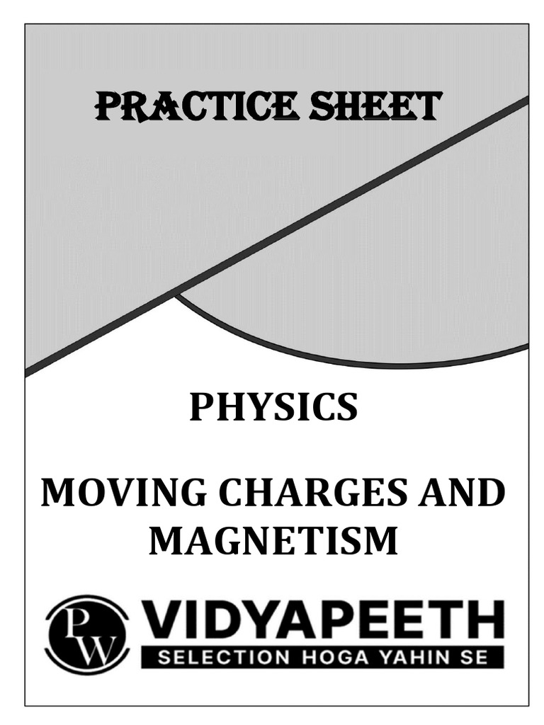 Moving Charges and Magnetism Practice Sheet | PDF | Magnetic Field | Magnet