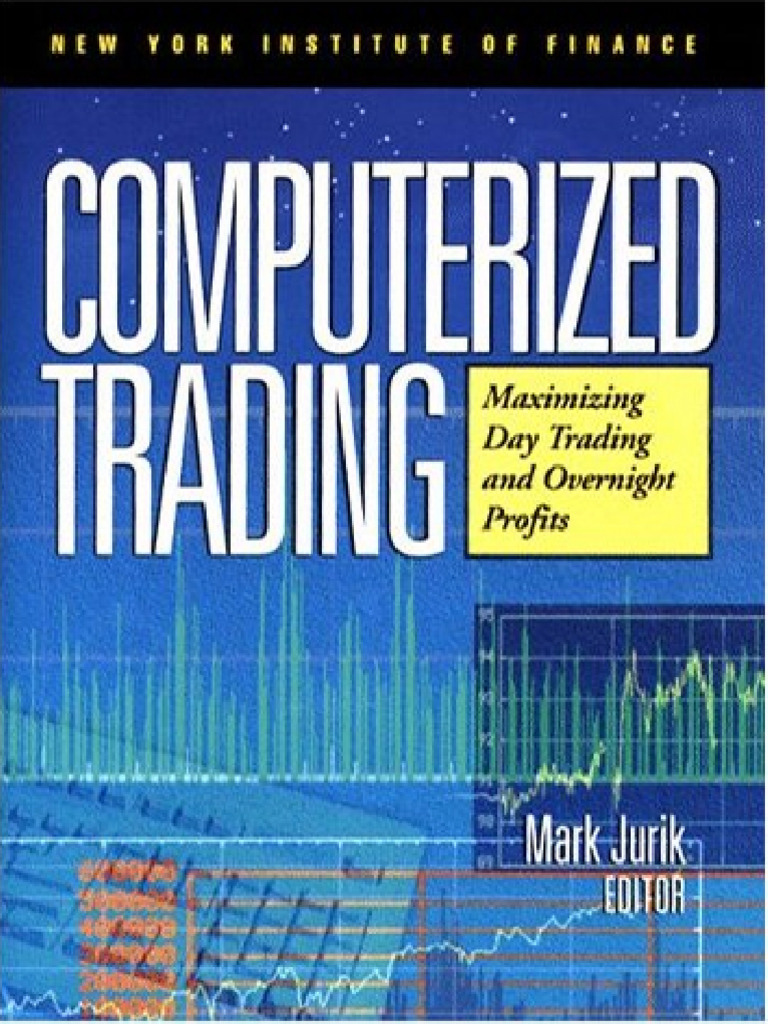 Computerized Trading Maximizing Day Trading and Overnight Profits ...