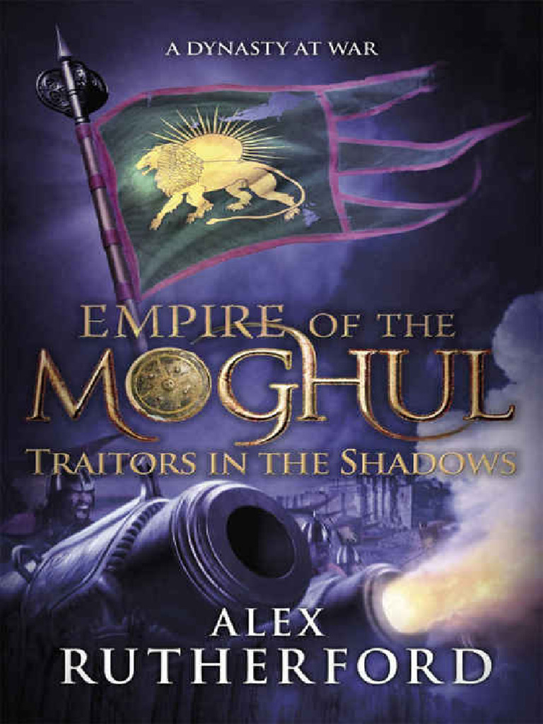 Empire of The Moghul 6 Traitors in The Shadows - Alex Rutherford | PDF ...