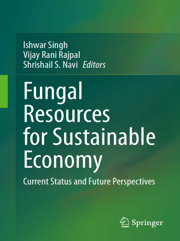 Fungal Resources For Sustainable Economy: Ishwar Singh Vijay Rani Rajpal Shrishail S. Navi | PDF ...
