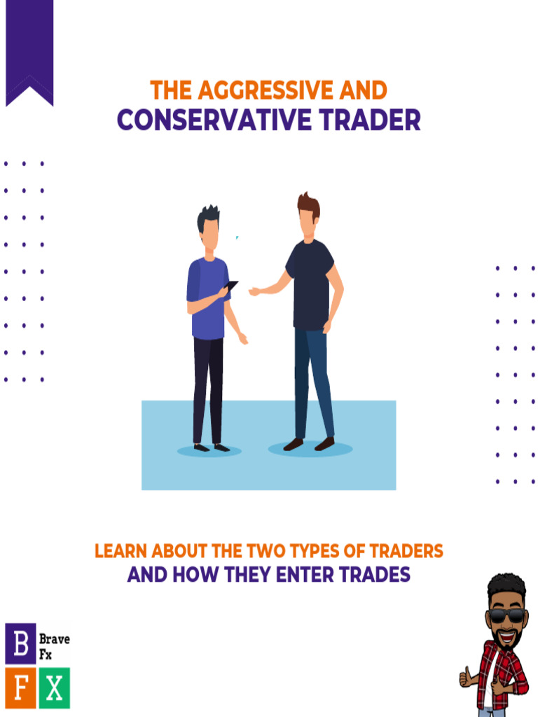 Aggressive vs. Conservative Traders | PDF | Financial Markets | Private ...