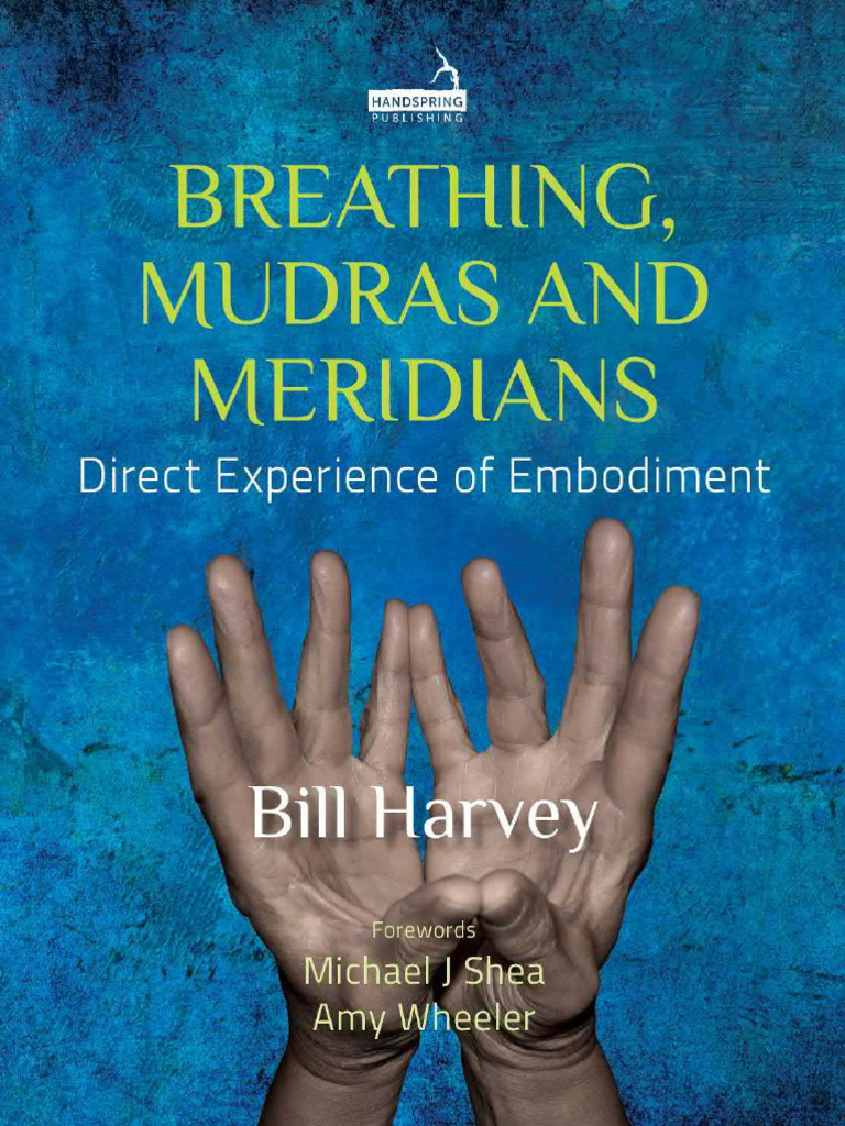 Breath, Mudras & Meridians Guide | PDF | Mind | Knowledge