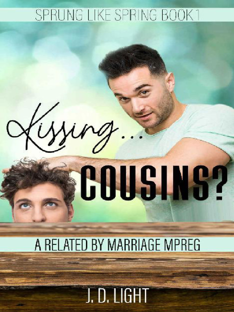 Kissing___ Cousins__ a Related by Marriage MPreg (Sprung -- J_ D_ Light [Light, J_ D_] -- Sprung ...