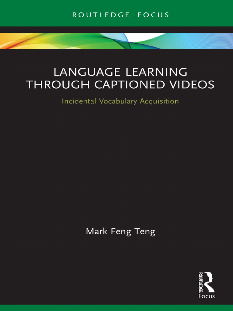 Feng Teng Mark Language Learning Through Captioned Videos in | PDF ...