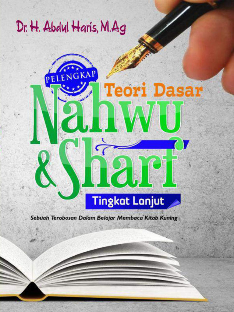 Teori Dasar Nahwu Sharf Tingkat Lanjut by Dr. H. Abdul Haris, M.Ag. | PDF