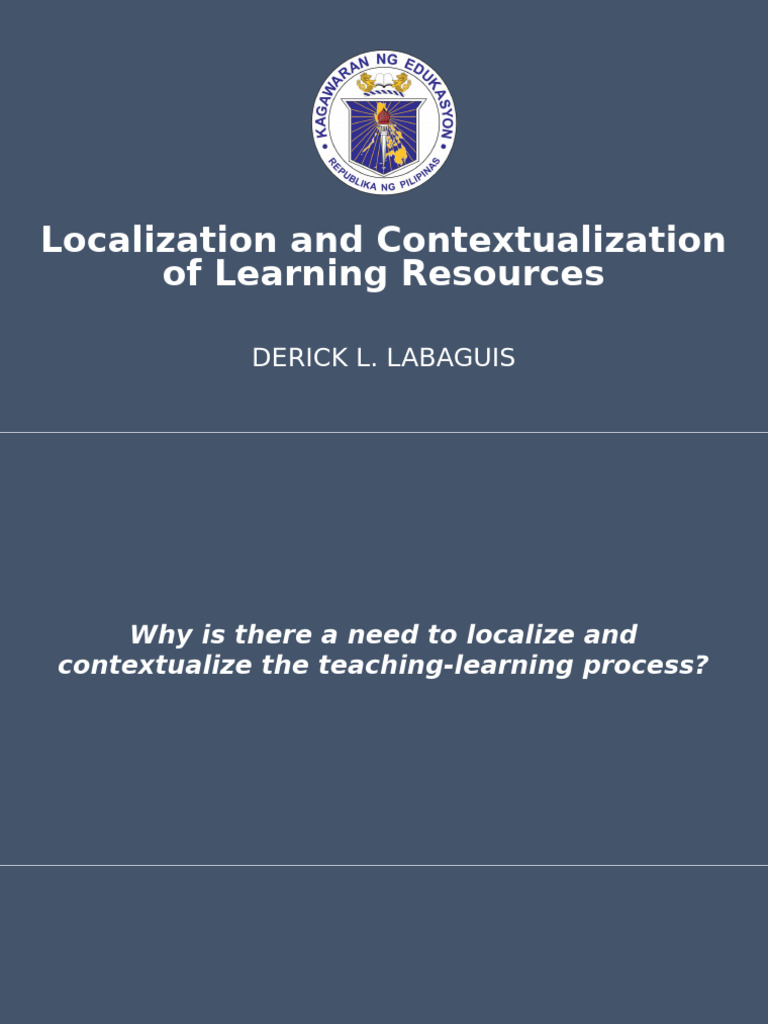 Localization and Contextualization of Learning Resources: Derick L. Labaguis | PDF | Learning ...