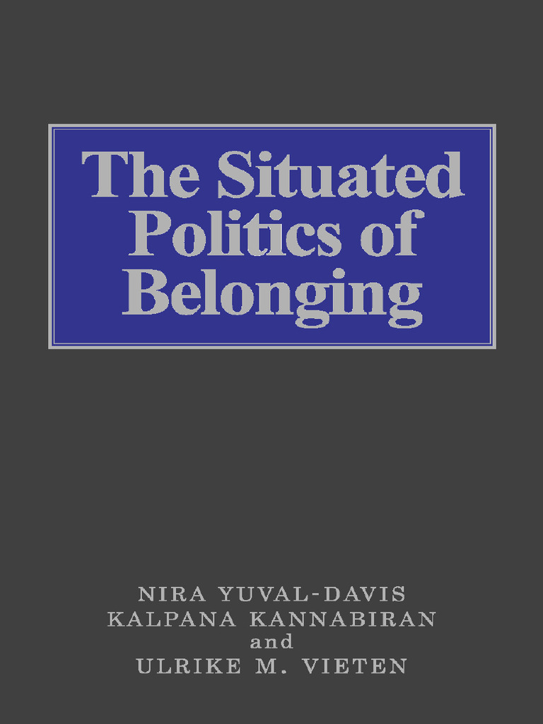The Situated Politics of Belonging-Nira Yuval-Davis, Kalpana Kannabiran ...