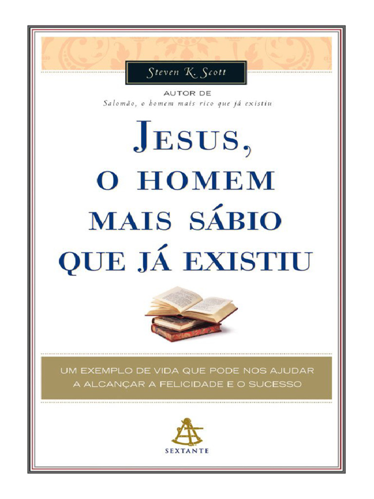 Resumo Jesus o Homem Mais Sabio Que Ja Existiu Steven K Scott | PDF