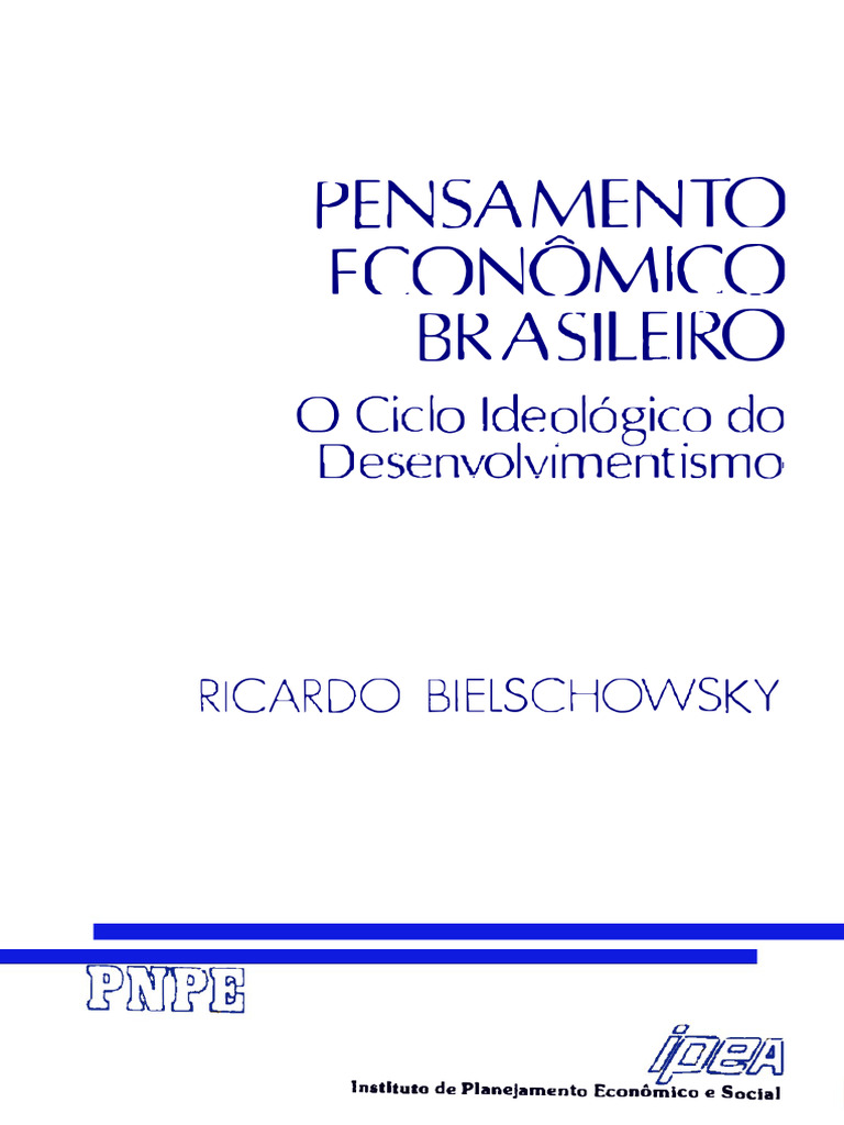 BIELSCHOWSKY Pensamento Economico Brasileiro o Ciclo Ideologico Do ...