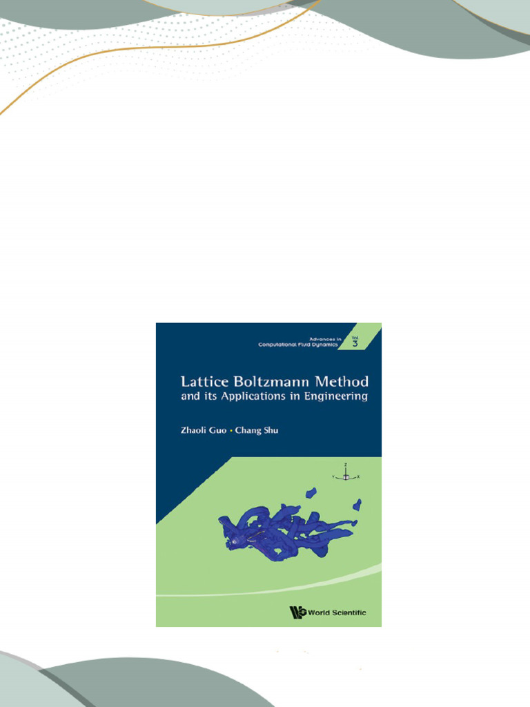 (Ebook) Lattice Boltzmann Method and Its Applications in Engineering by Zhaoli Guo, Chang Shu ...