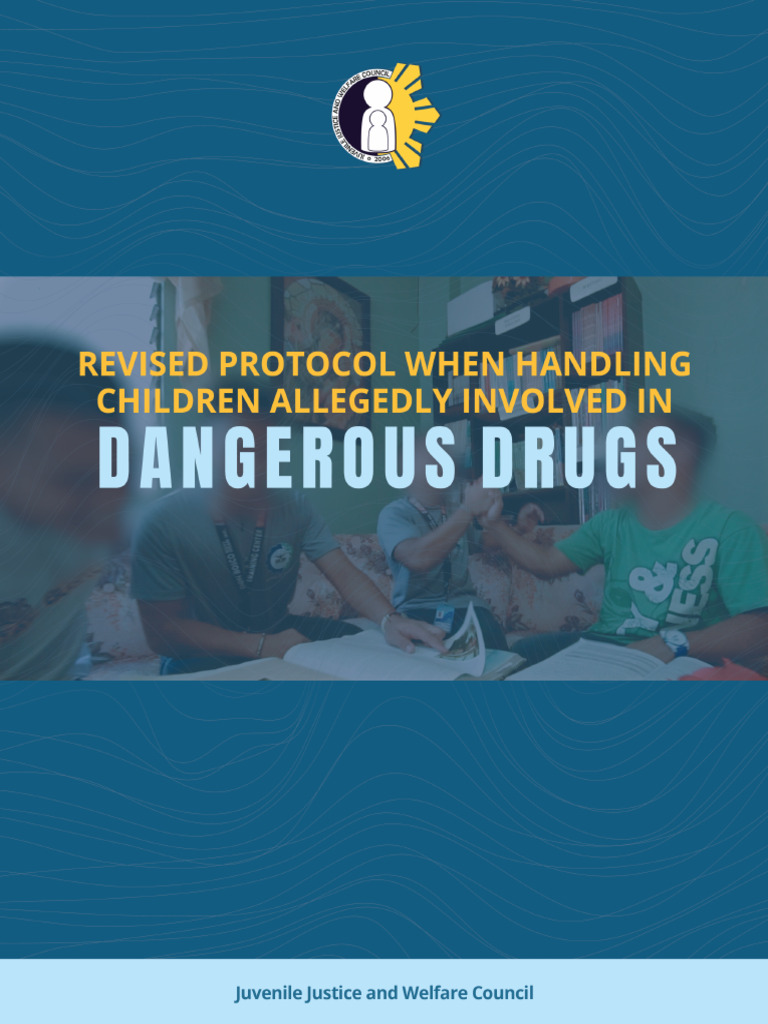 Revised Protocol When Handling Children Involved in Dangerous Drugs ...