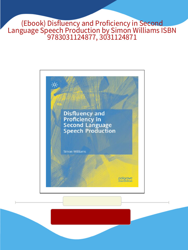 (Ebook) Disfluency and Proficiency in Second Language Speech Production by Simon Williams ISBN ...