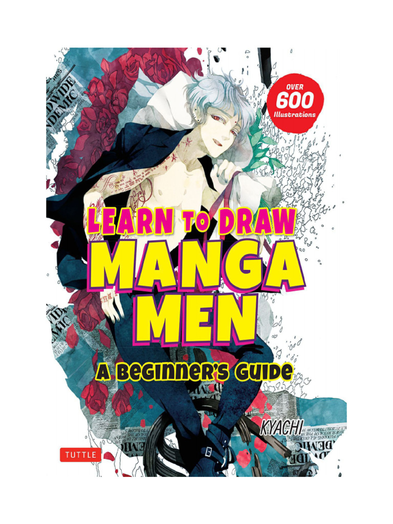 Learn To Draw Manga Men A Beginners Guide With Over 600 Illustrations | PDF