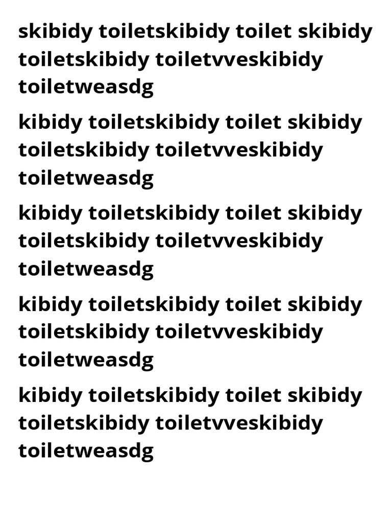 Skibidy Toiletskibidy Toilet Skibidy Toiletskibidy Toiletvveskibidy Toiletweasdg | PDF