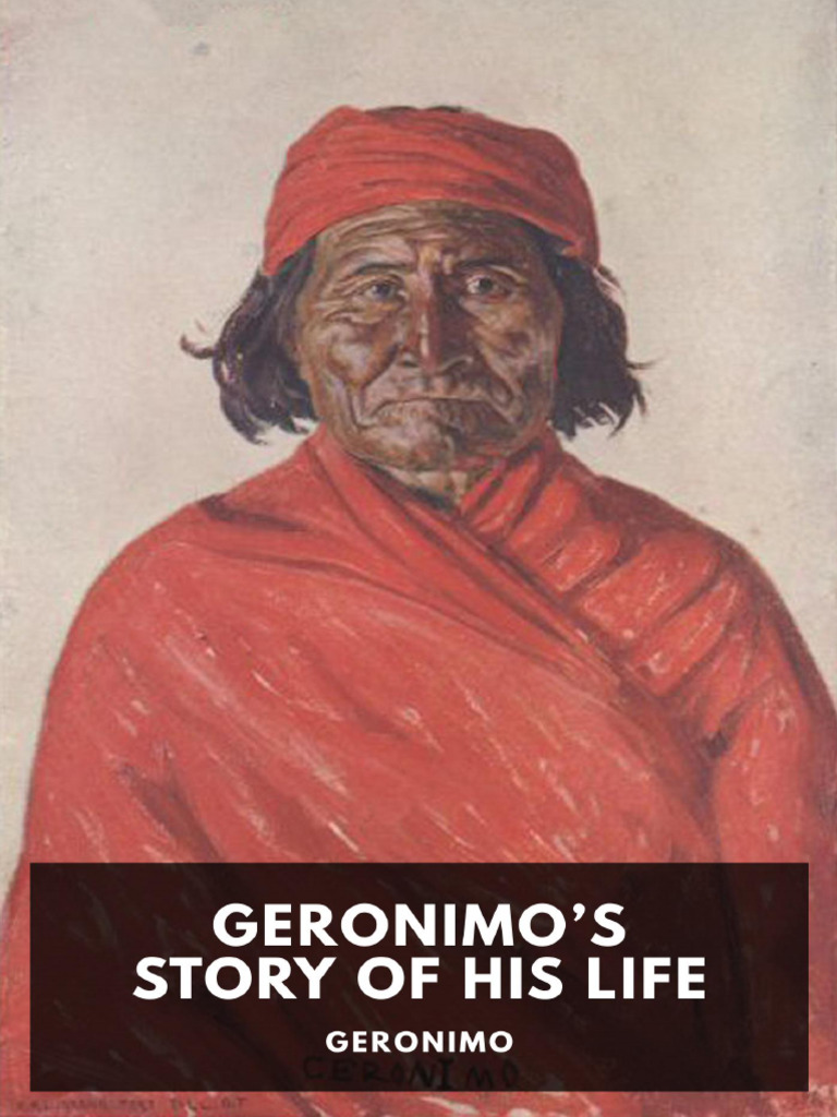 Geronimo - Geronimos Story of His Life | PDF | Geronimo | Chiricahua