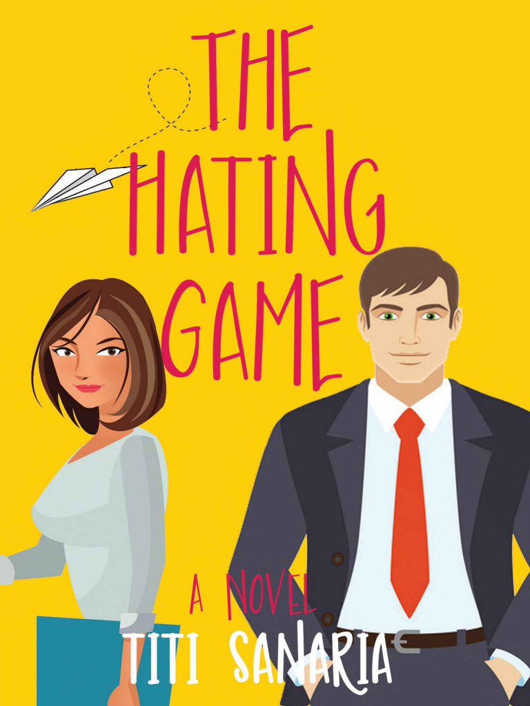 The Hating Game by Titi Sanaria | PDF