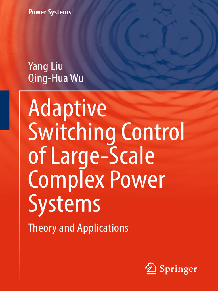 Yang Liu, Qing-Hua Wu - Adaptive Switching Control of Large-Scale Complex Power Systems - Theory ...