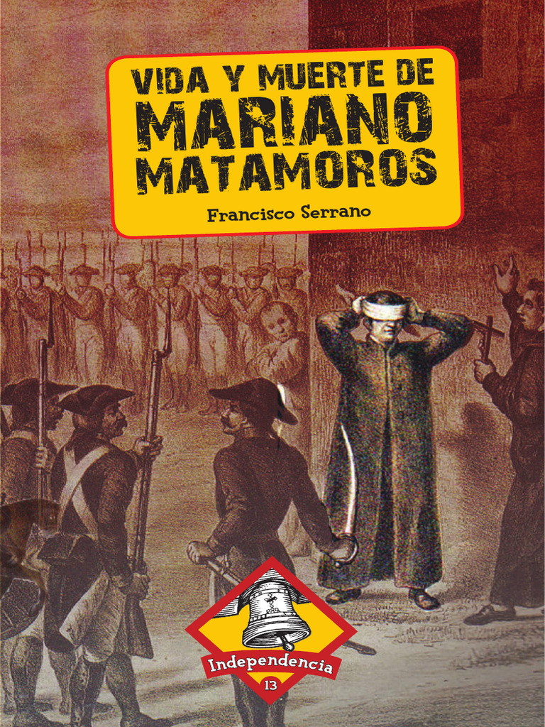 Vida Y Legado De Mariano Matamoros Pdf Militar