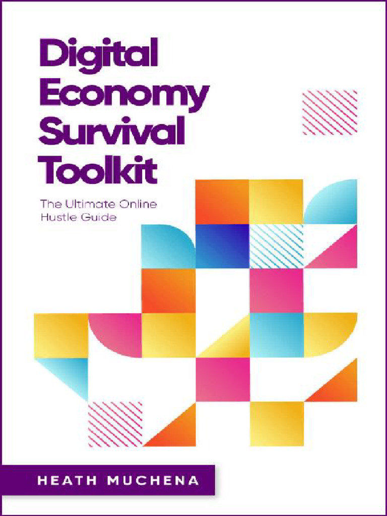 Heath Muchena - Digital Economy Survival Toolkit - The Ultimate Online Hustle Guide | PDF ...